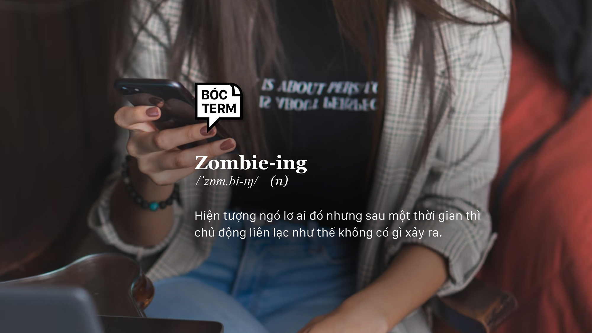 Zombie-ing: Lơ chi rồi lại vờ như không gì xảy ra? | Vietcetera