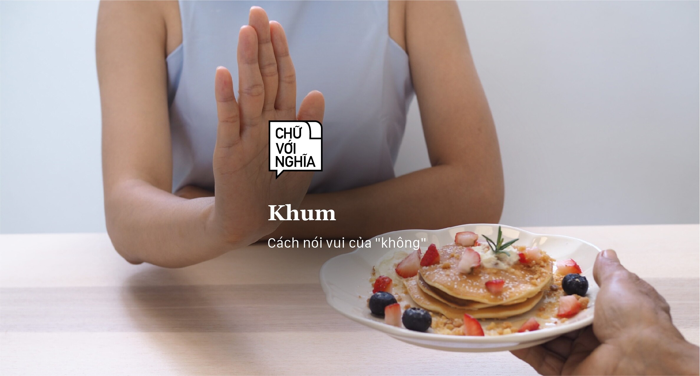 Khum - Từ chối nhẹ nhàng thôi | Vietcetera