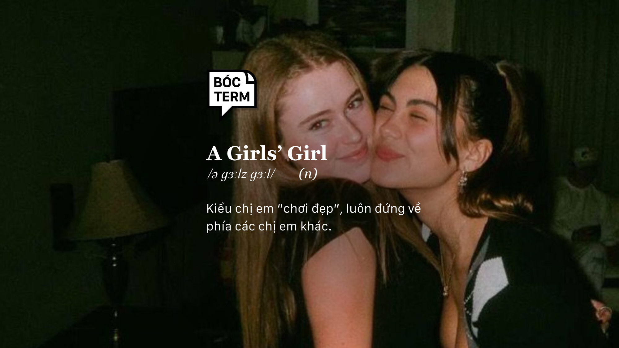 A girls’ girl: Bí kíp để tình chị em chắc chắn bền lâu! | Vietcetera