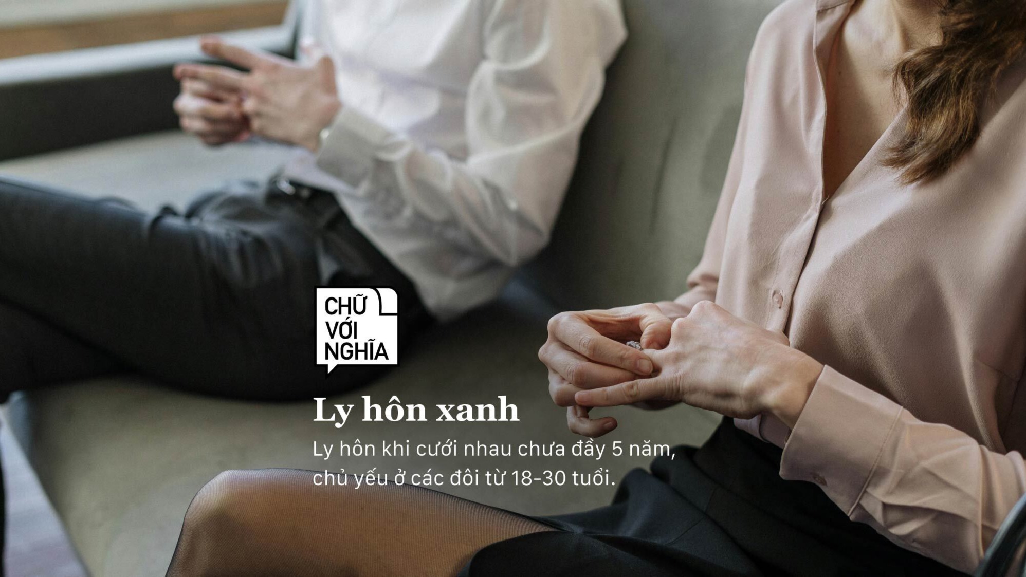 Ly hôn xanh - Hạnh phúc mong manh trong hôn nhân chóng vánh | Vietcetera