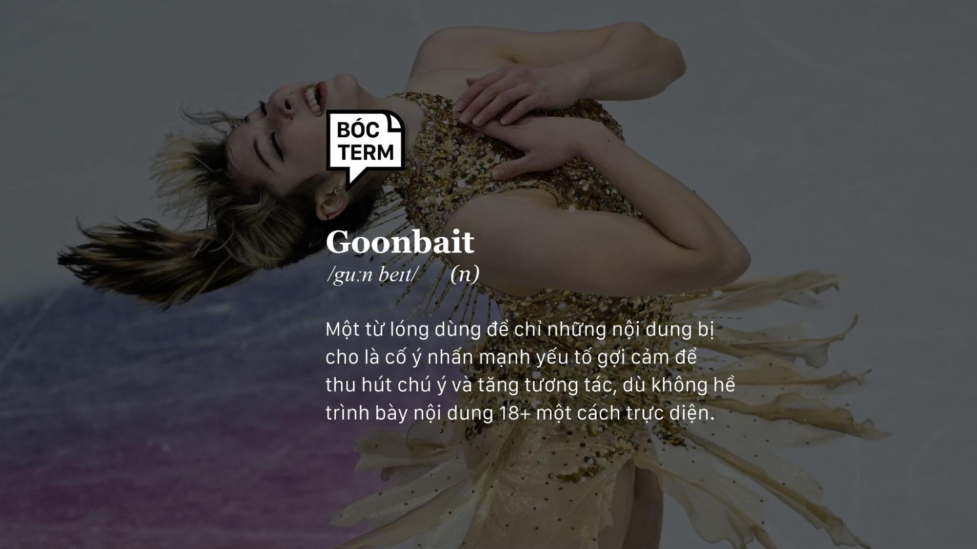 Goonbait: Là chiêu trò câu “view” hay ta đang vô thức suy diễn ...