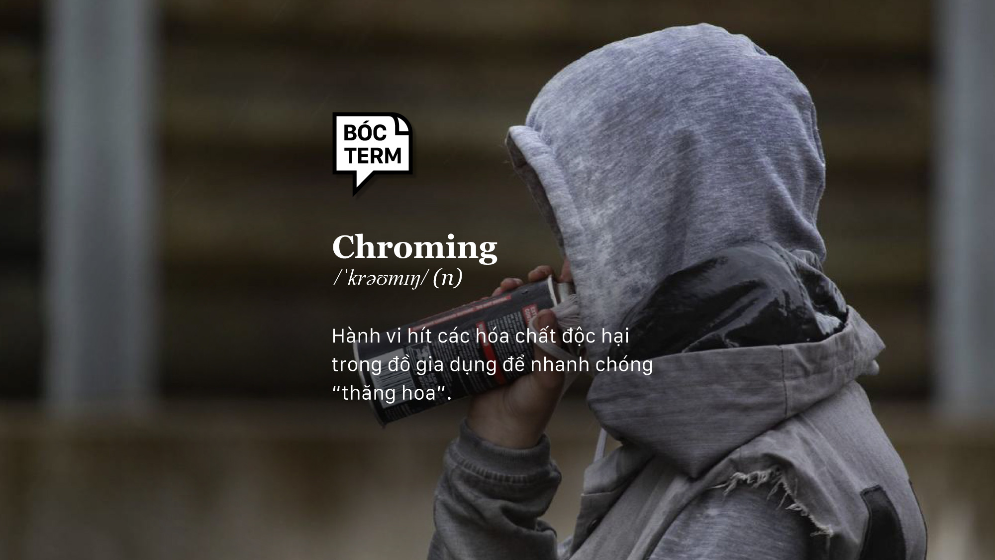 Chroming - Hít một hơi, coi chừng “tạch” như chơi | Vietcetera